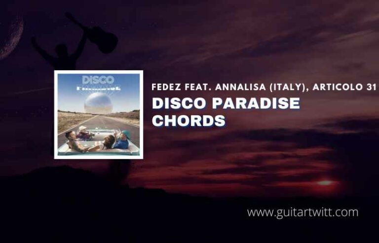 Disco Paradise Chords By Fedez Feat. Annalisa, Articolo 31 - Guitartwitt