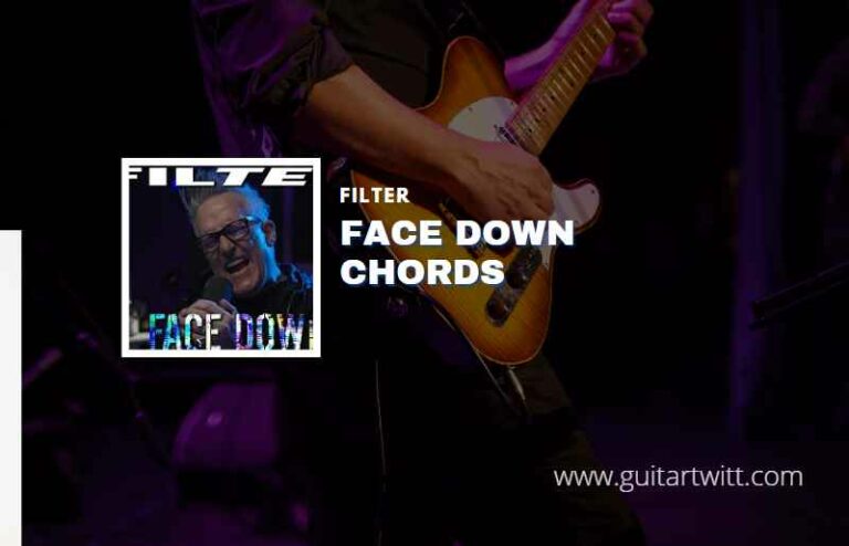 Face Down Chords By Filter - Guitartwitt