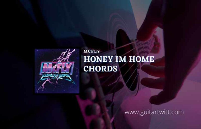 Honey Im Home Chords By McFly - Guitartwitt