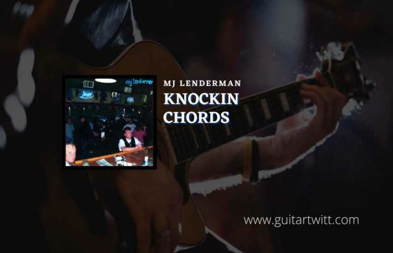 Knockin Chords By MJ Lenderman - Guitartwitt