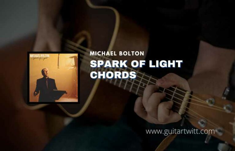 Spark Of Light Chords By Michael Bolton - Guitartwitt