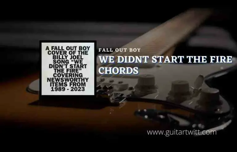 We Didnt Start The Fire Chords By Fall Out Boy - Guitartwitt