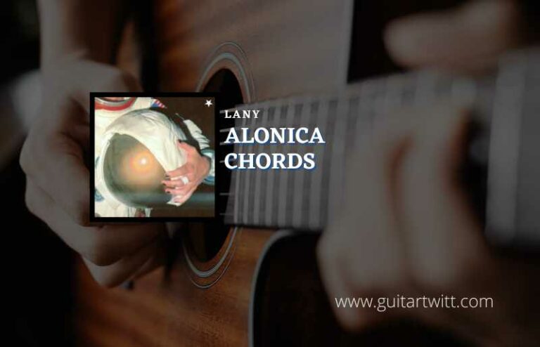 Alonica Chords By LANY - Guitartwitt