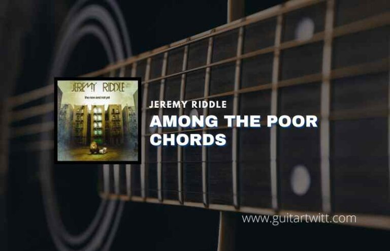 Among The Poor Chords By Jeremy Riddle - Guitartwitt
