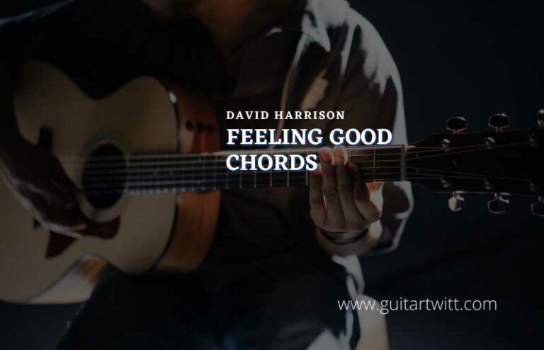 Feeling Good Chords By David Harrison - Guitartwitt