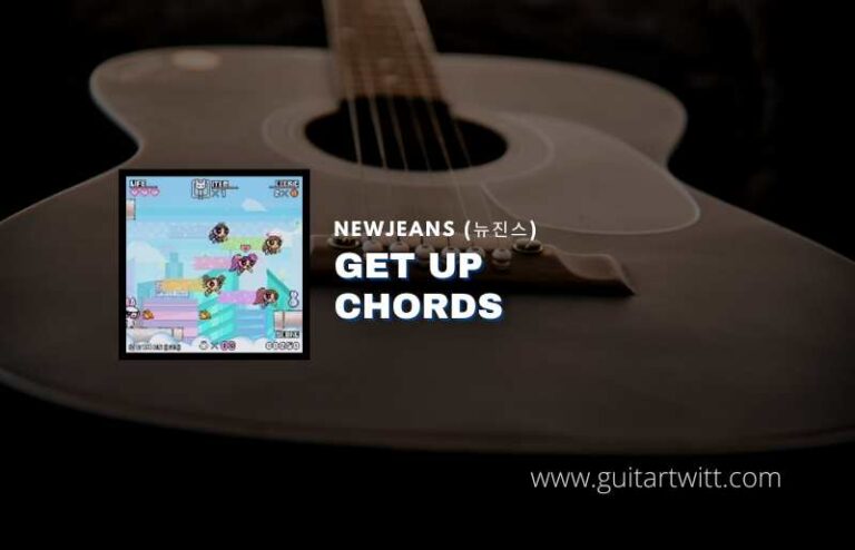 Get Up Chords By NewJeans (뉴진스) - Guitartwitt