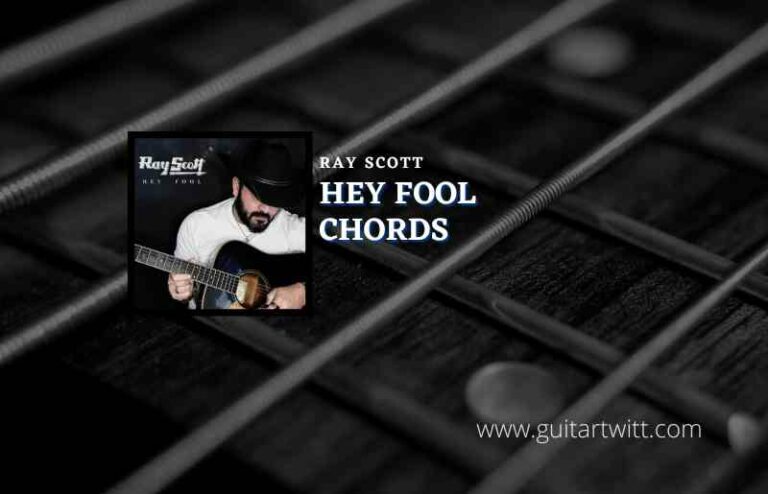 Hey Fool Chords By Ray Scott - Guitartwitt