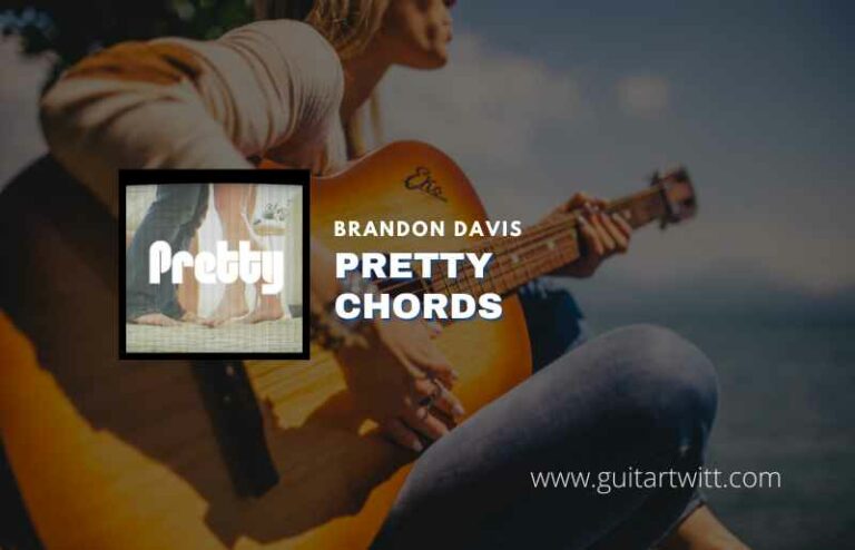 Pretty Chords By Brandon Davis - Guitartwitt