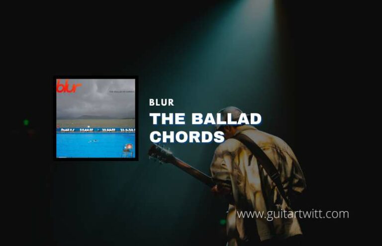 The Ballad Chords By Blur - Guitartwitt