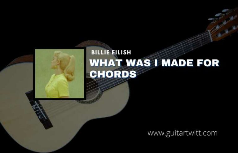 What Was I Made For Chords