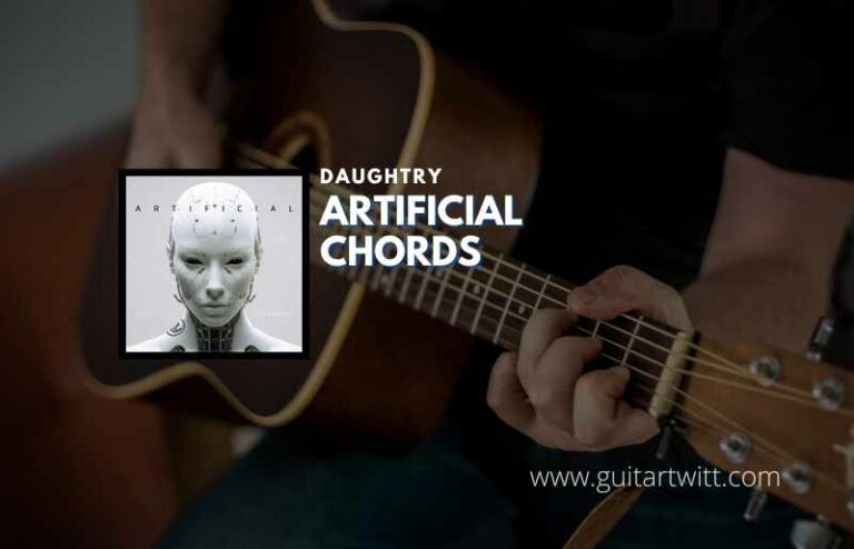 Artificial Chords By Daughtry - Guitartwitt