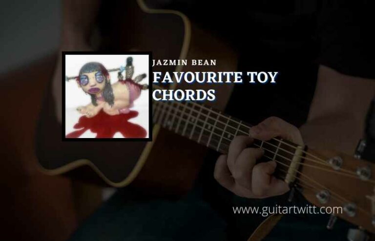 Favourite Toy Chords By Jazmin Bean - Guitartwitt