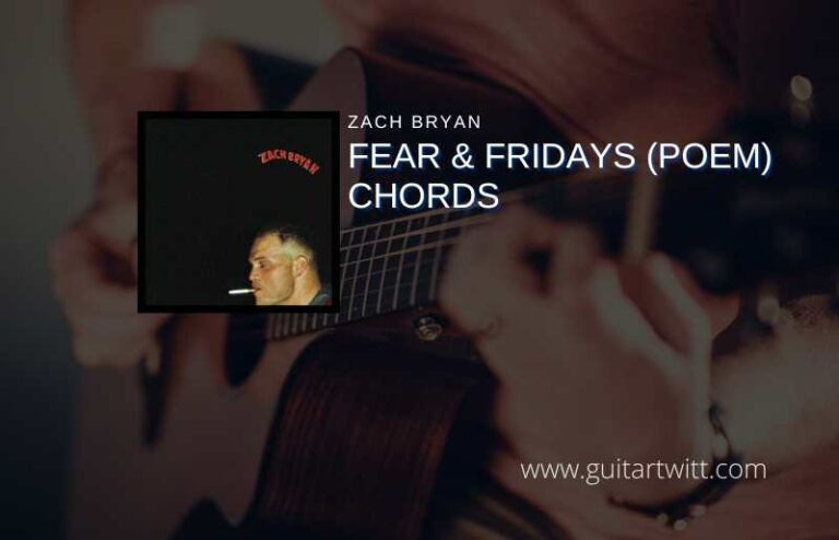 Fear And Fridays Poem Chords By Zach Bryan - Guitartwitt