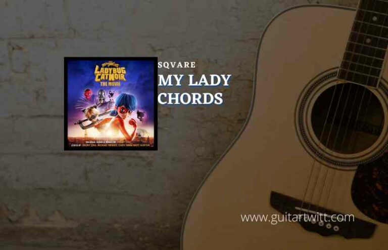 My Lady Chords By SQVARE | Miraculous Ladybug And Cat Noir The Movie ...
