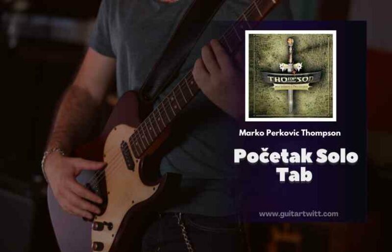 Marko Perkovic Thompson - Početak Solo Tab - Guitartwitt