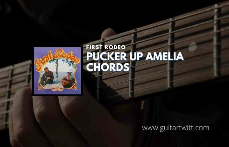 Pucker Up Amelia Chords By First Rodeo - Guitartwitt