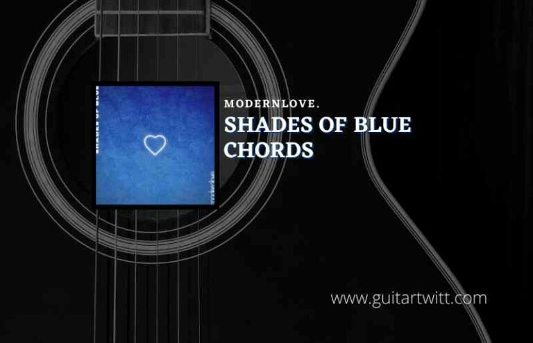 Shades Of Blue Chords By Modernlove. - Guitartwitt