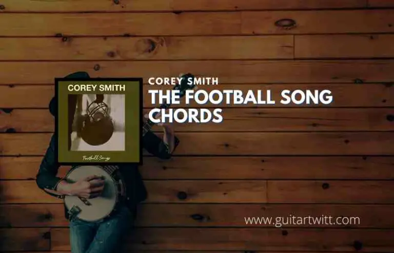 The Football Song Chords By Corey Smith - Guitartwitt