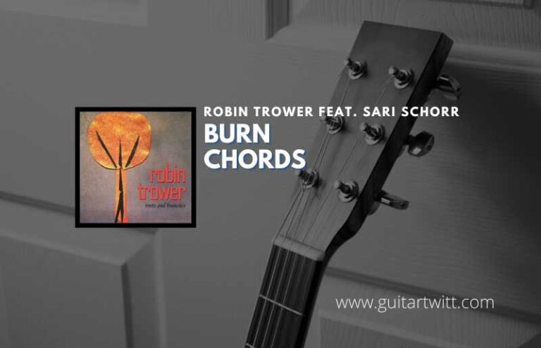 Burn Chords By Robin Trower Feat. Sari Schorr - Guitartwitt