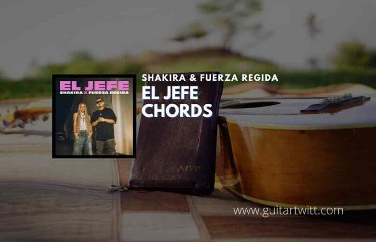 El Jefe Chords By Shakira & Fuerza Regida - Guitartwitt