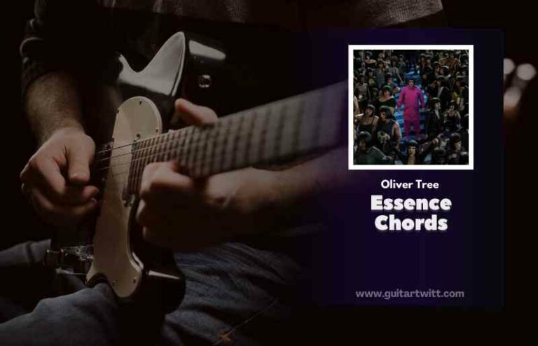 Essence Chords By Oliver Tree - Guitartwitt