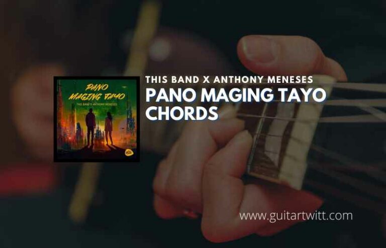 Pano Maging Tayo Chords By This Band X Anthony Meneses - Guitartwitt