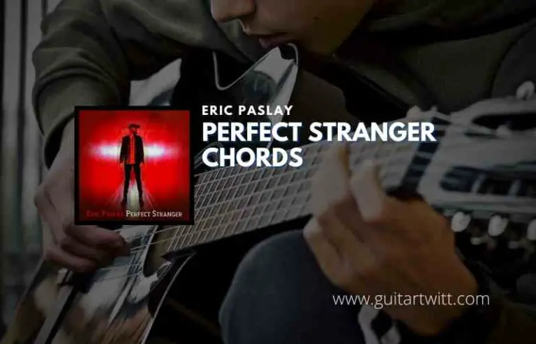 Perfect Stranger Chords By Eric Paslay - Guitartwitt