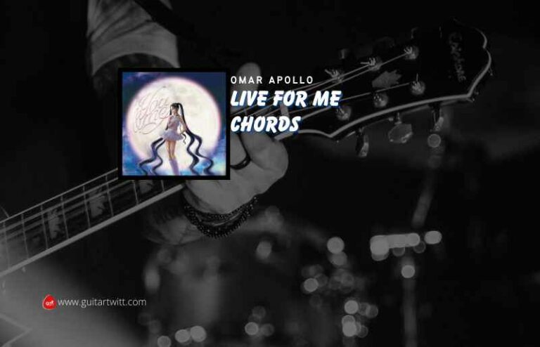 Live For Me Chords By Omar Apollo - Guitartwitt