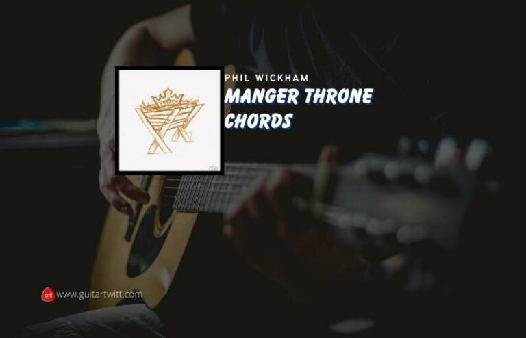 Manger Throne Chords By Phil Wickham - Guitartwitt