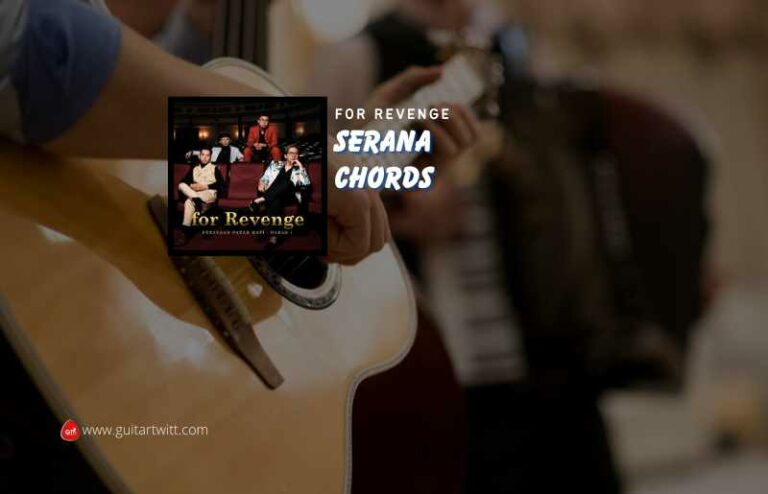 Serana Chords By For Revenge - Guitartwitt