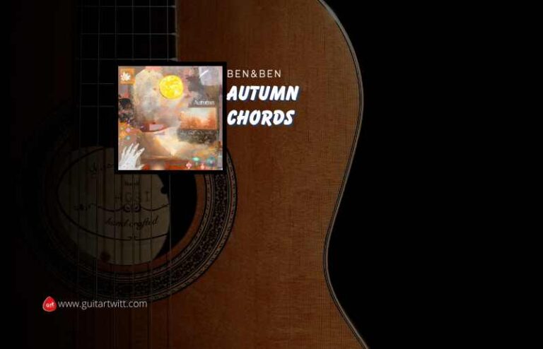 Autumn Chords By Ben&Ben - Guitartwitt Autumn Chords By Ben&Ben - Guitartwitt