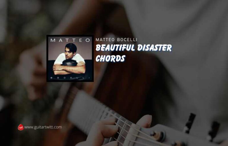 Beautiful Disaster Chords By Matteo Bocelli - Guitartwitt