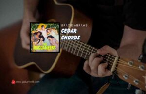 Cedar Chords By Gracie Abrams - Guitartwitt