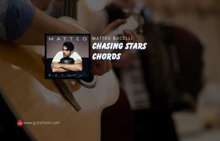 Chasing Stars Chords By Matteo Bocelli - Guitartwitt