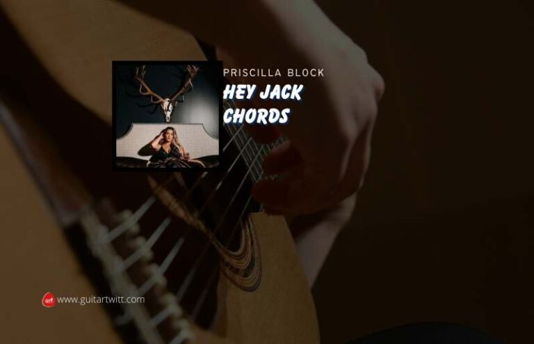 Hey Jack Chords By Priscilla Block - Guitartwitt