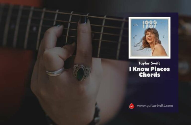 I Know Places Chords By Taylor Swift (Taylor's Version) - Guitartwitt