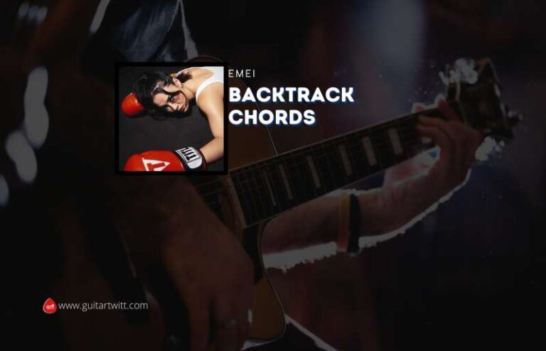 Backtrack Chords By Emei - Guitartwitt