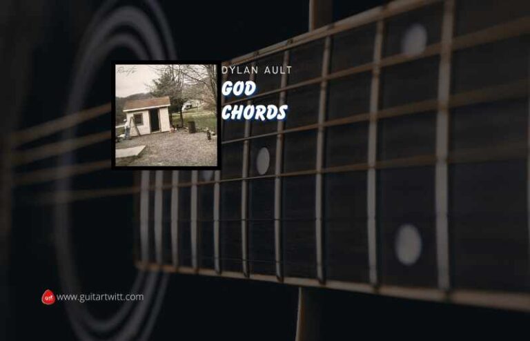 God Chords By Dylan Ault - Guitartwitt