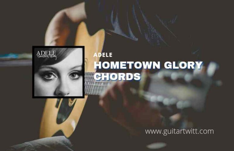 Hometown Glory Chords By Adele - Guitartwitt
