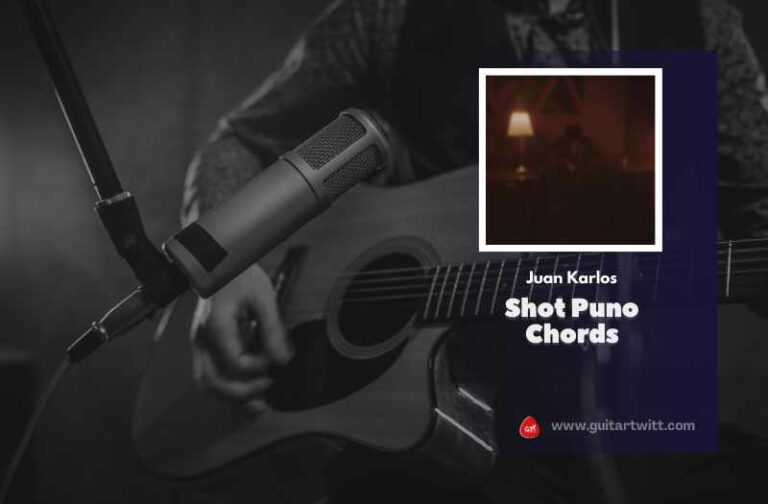 Shot Puno Chords By Juan Karlos - Guitartwitt