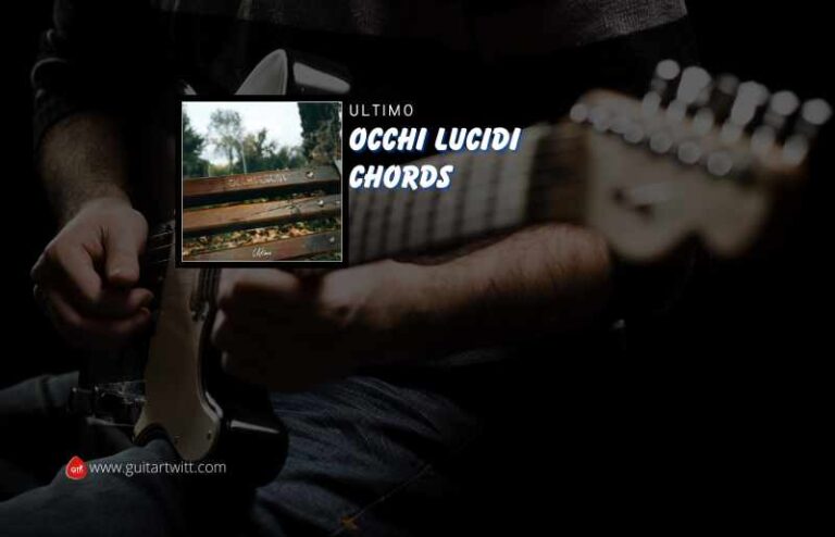 Occhi Lucidi Chords By Ultimo - Guitartwitt