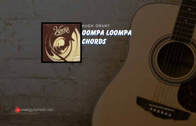 Oompa Loompa Chords By Hugh Grant & Timothée Chalamet | Wonka - Guitartwitt