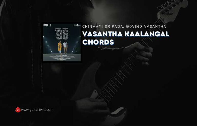 Vasantha Kaalangal Chords By Chinmayi Sripada, Govind Vasantha | 96 ...