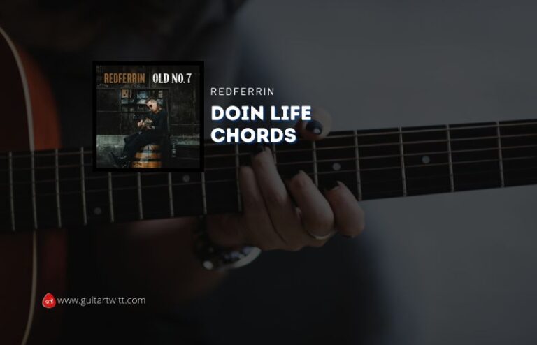 Doin Life Chords By Redferrin - Guitartwitt