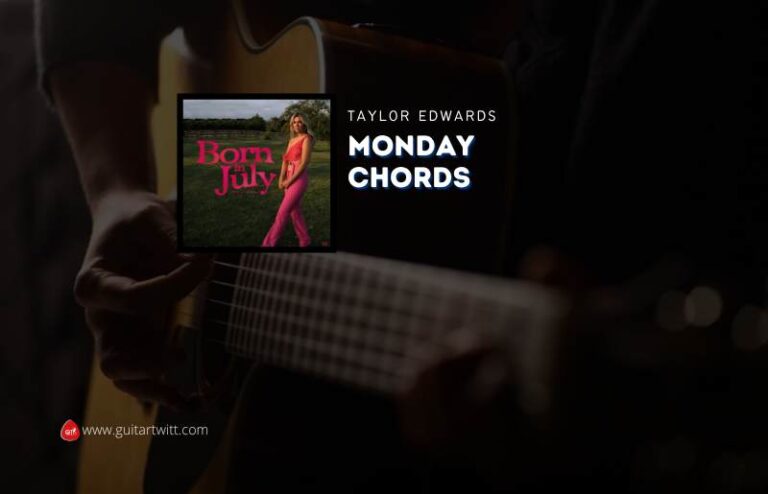 Monday Chords By Taylor Edwards - Guitartwitt
