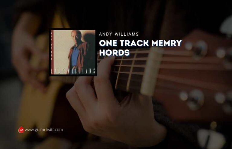 One Track Memry Chords By Andy Williams - Guitartwitt