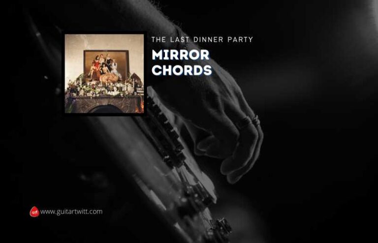 Mirror Chords By The Last Dinner Party - Guitartwitt