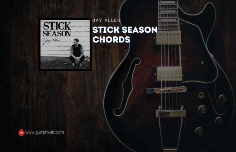Stick Season Chords By Noah Kahan - Guitartwitt
